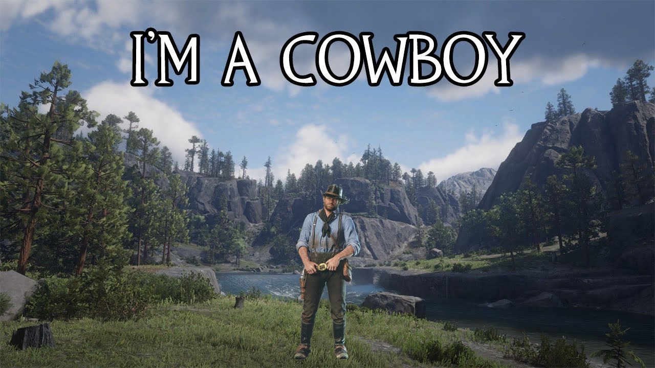 I'm a cowboy and I do cowboy things - YouTube