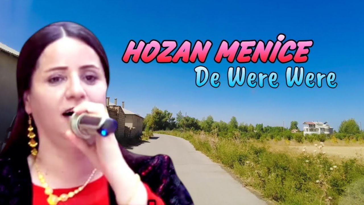 Hozan Menice - De Were Were-kürtçe dertli duygulu yürekten okunan uzun ...