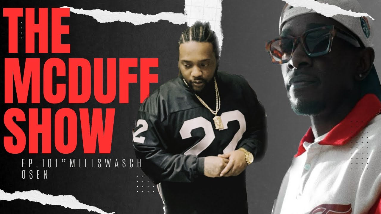 THE MCDUFF SHOW Podcast EP.101 W/ @MILLSWASCHOSEN - YouTube