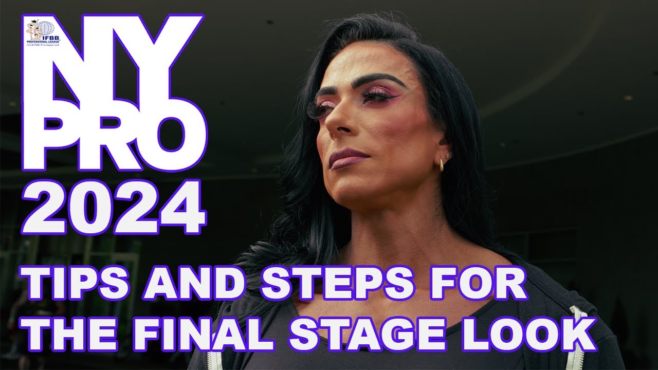 NY Pro 2024 | Tips and Steps For the Final Stage Look - YouTube