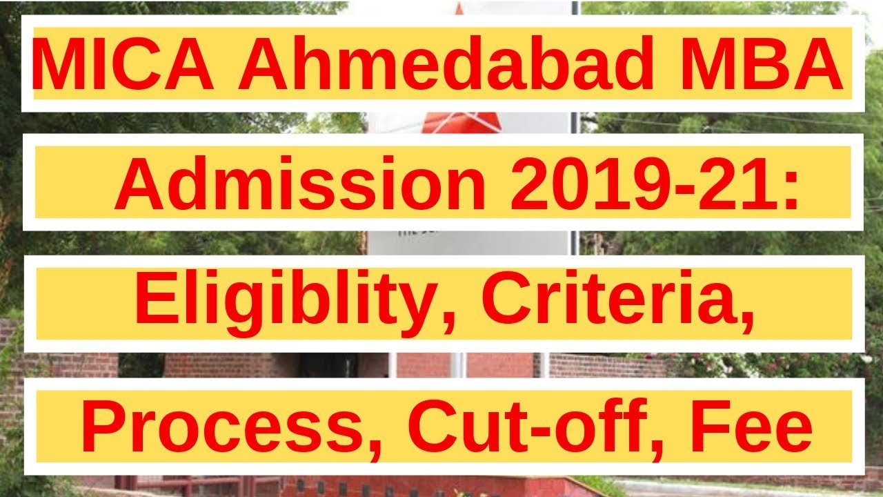 MICA Ahmedabad MBA Admission 2019-21: Eligibility, Criteria, Process ...