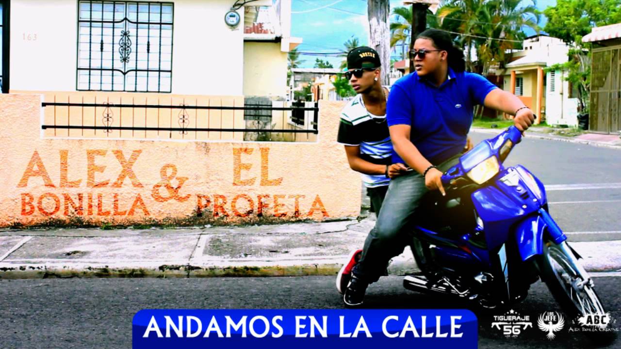 Alex Bonilla y El Profeta - Andamos en la Calle (TIGUERAJE56) - YouTube