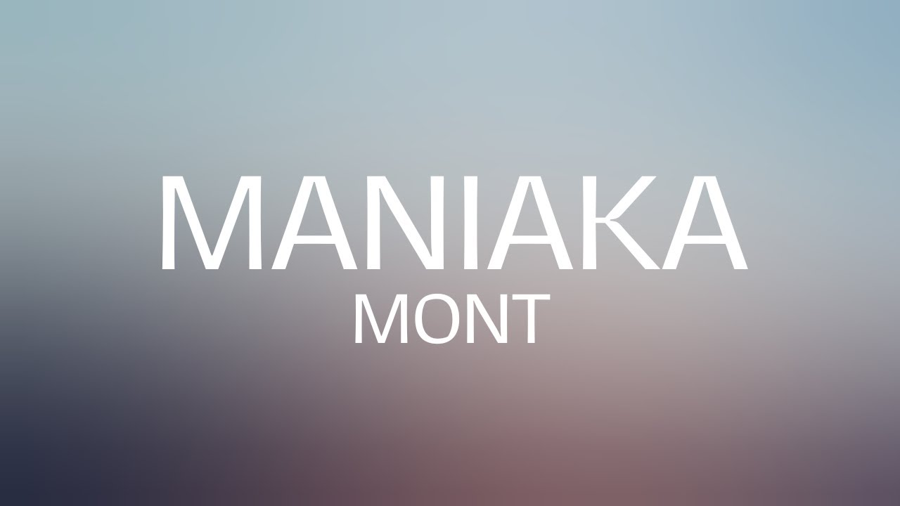 Mont - MANIAKA (Letra/Lyrics) - YouTube