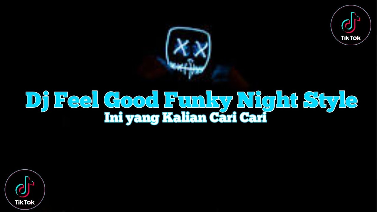 dj feel good funky night style remix terbaru 2022 dj wide - YouTube