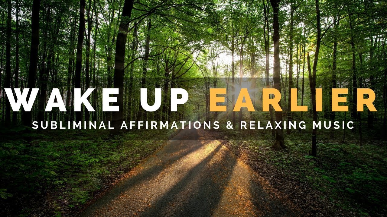 WAKE UP EARLIER SUBLIMINAL | Become An Early Riser & Accomplish More ...