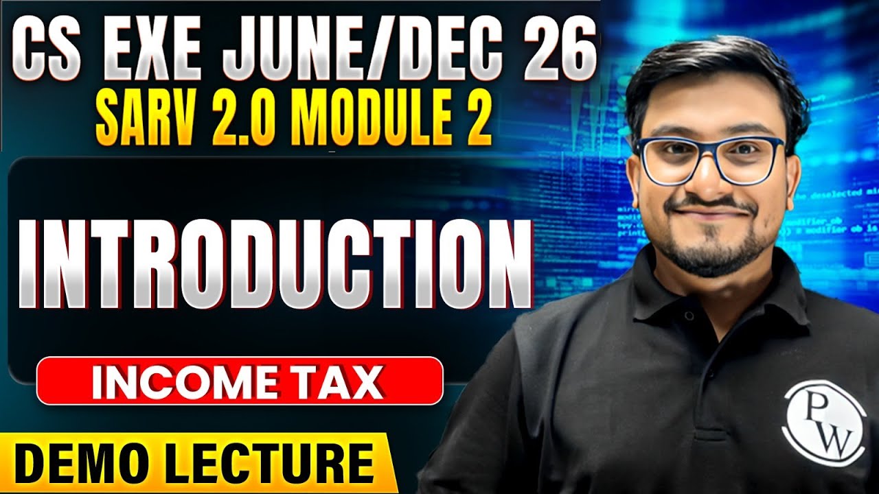 Inroduction to Income Tax | CS Executive June / Dec 2026 | SARV 2.0 ...