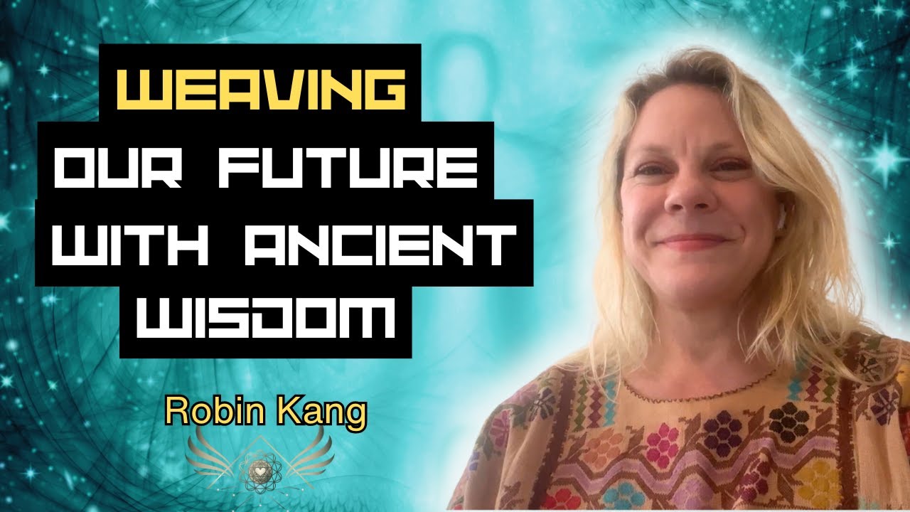 SACRED WEAVING: Ancient Wisdom and Vibrational Art | Robin Kang - YouTube
