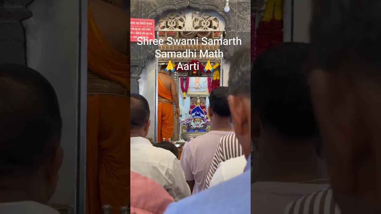 🙏Shree Swami Samarth Samadhi Math Aarti 🙏#cholappa maharaj vada# ...