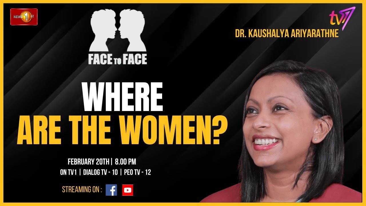 Face to Face | Dr. Kaushalya Ariyarathne | Where Are The Women? | 20th ...