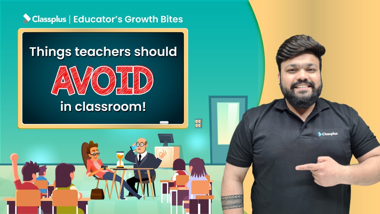 Things Teachers Should AVOID in Classroom | Classroom Management Tips ...