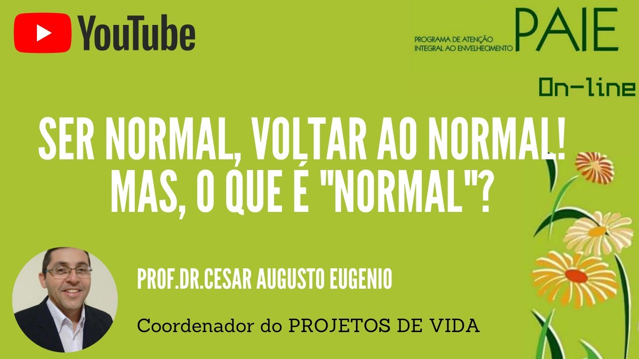 LIVE - Ser normal, voltar ao normal! Mas, o que é "Normal"? - YouTube
