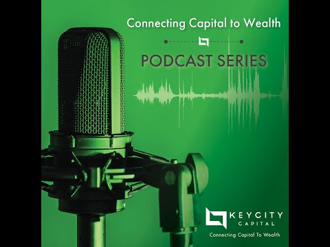 KeyCity Capital's 'Connecting Capital To Wealth' Podcast Ep.2