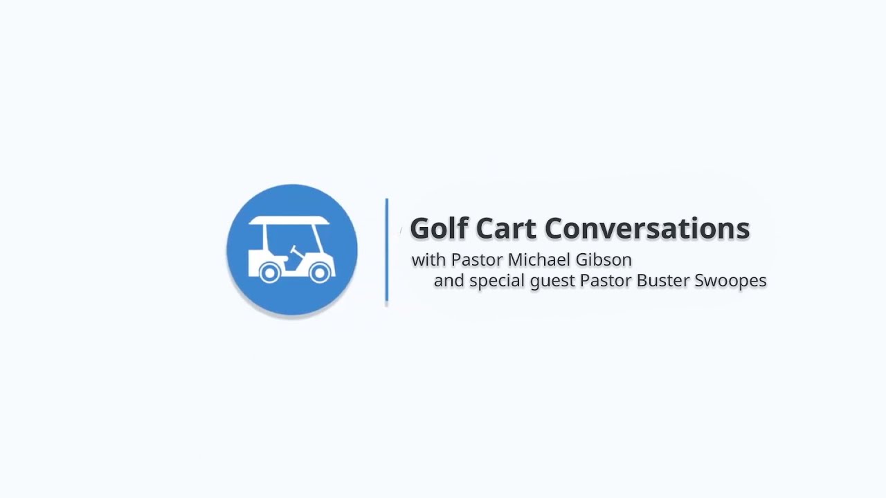 Golf Cart Conversations #1 - Pastor Buster Swoopes - YouTube