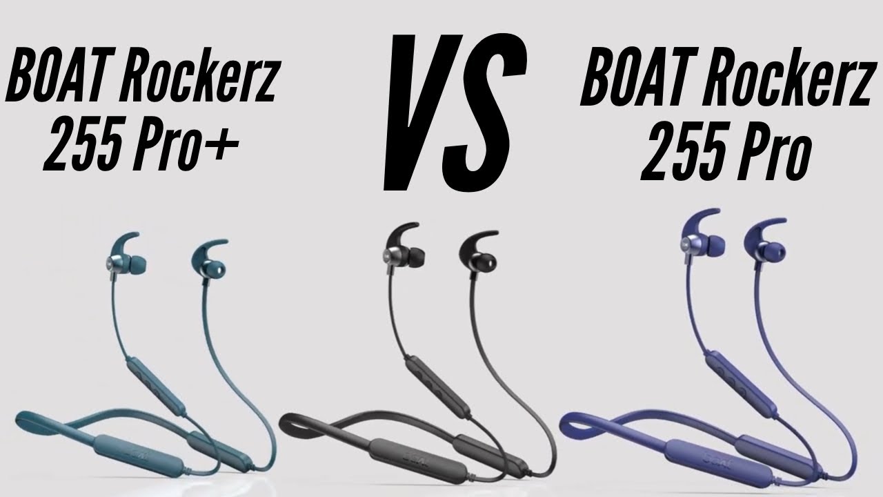 BOAT Rockerz 255 Pro+ vs BOAT Rockerz 255 Pro - YouTube