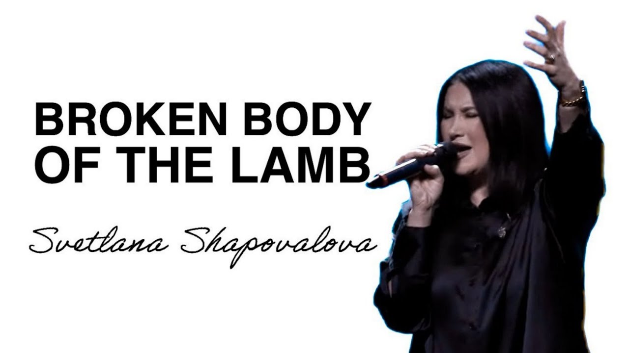Broken Body of the Lamb (Spontaneous) - Svetlana Shapovalova | Молитва ...