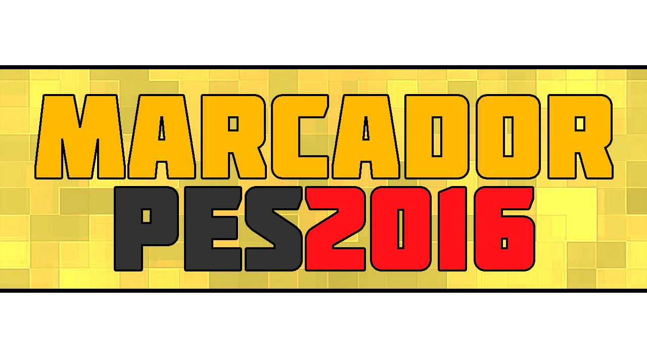 MARCADOR De PES 2016 Para PES 6 - YouTube
