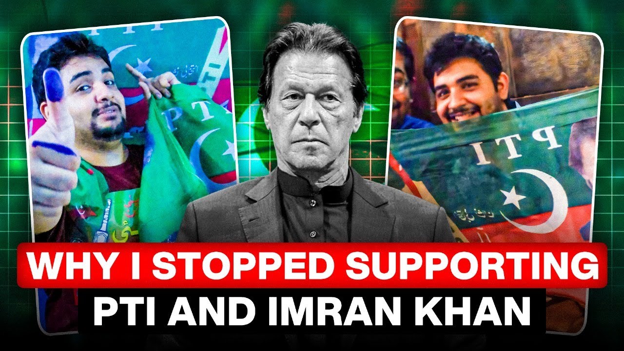 Why I stopped supporting PTI and Imran Khan - My journey from 2007 to ...