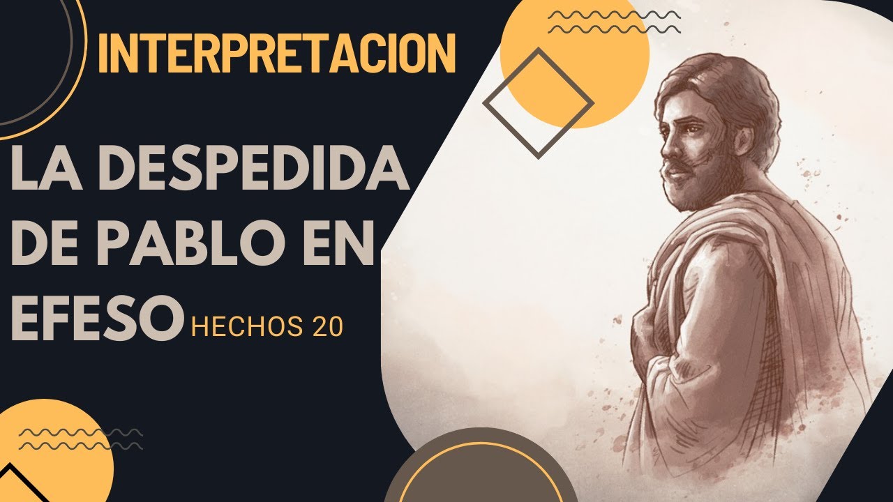 La Despedida de Pablo a los Ancianos de Efeso. Hechos Cap. 20 (Luis ...