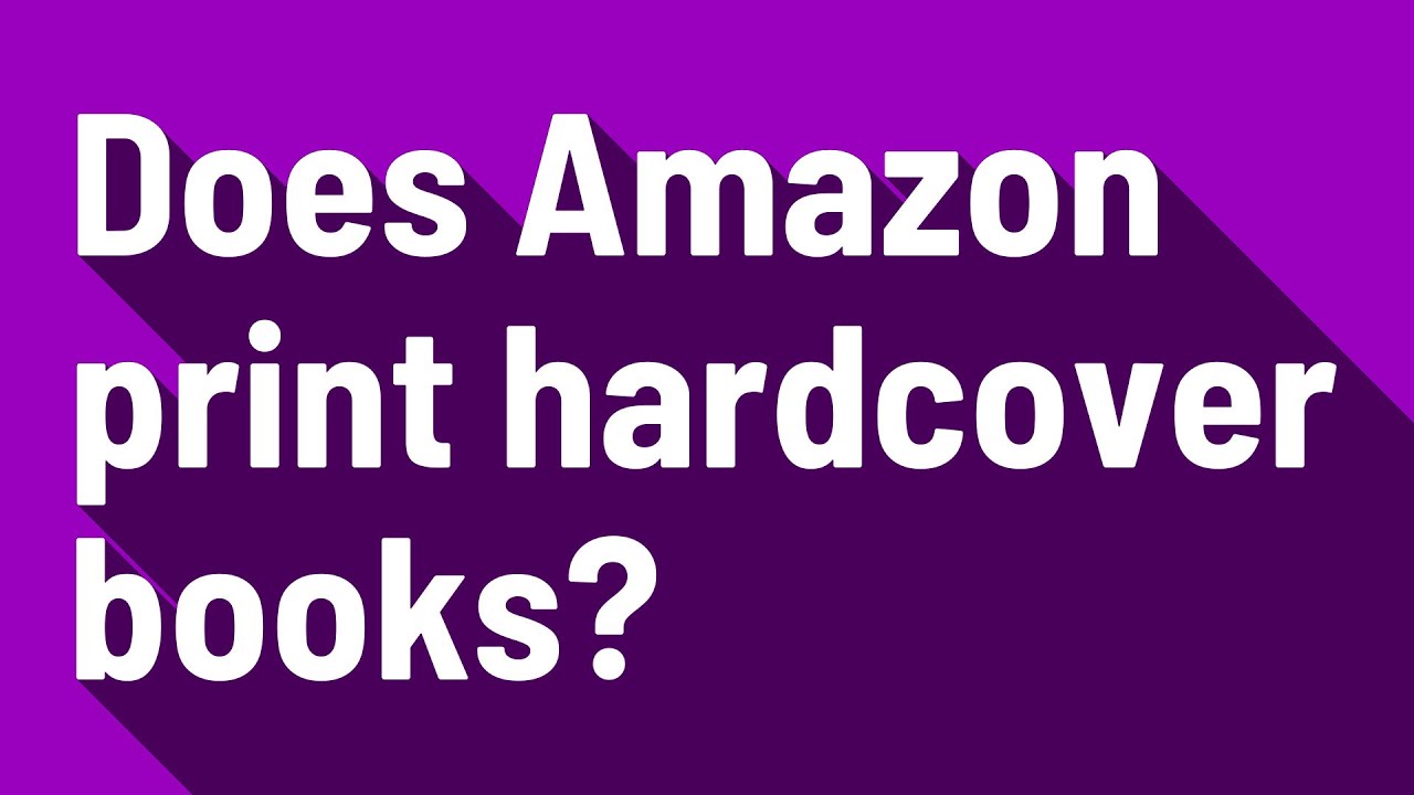 Does Amazon Print Hardcover Books YouTube Does Amazon Print Hardcover Books YouTube