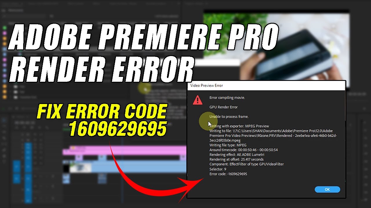 Adobe Premiere Pro Render Error Fix GPU Render Error Code 1609629695