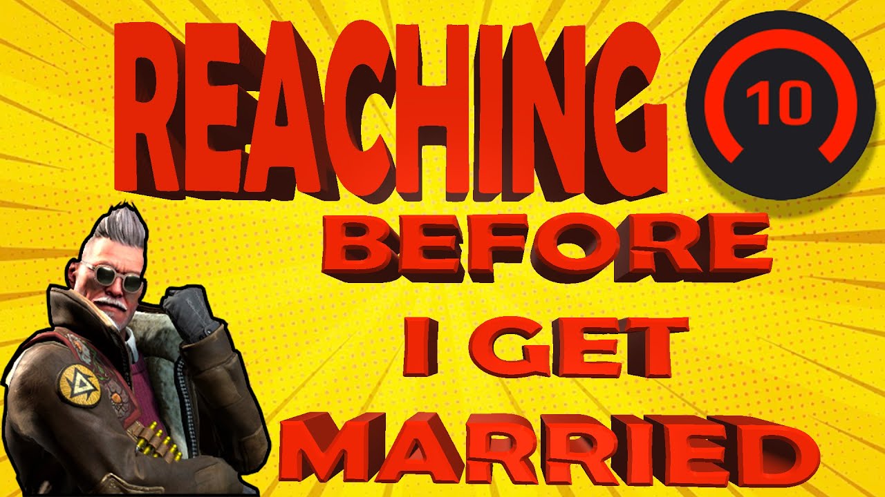 TRYING TO REACH LEVEL 10 BEFORE I GET MARRIED ! - YouTube