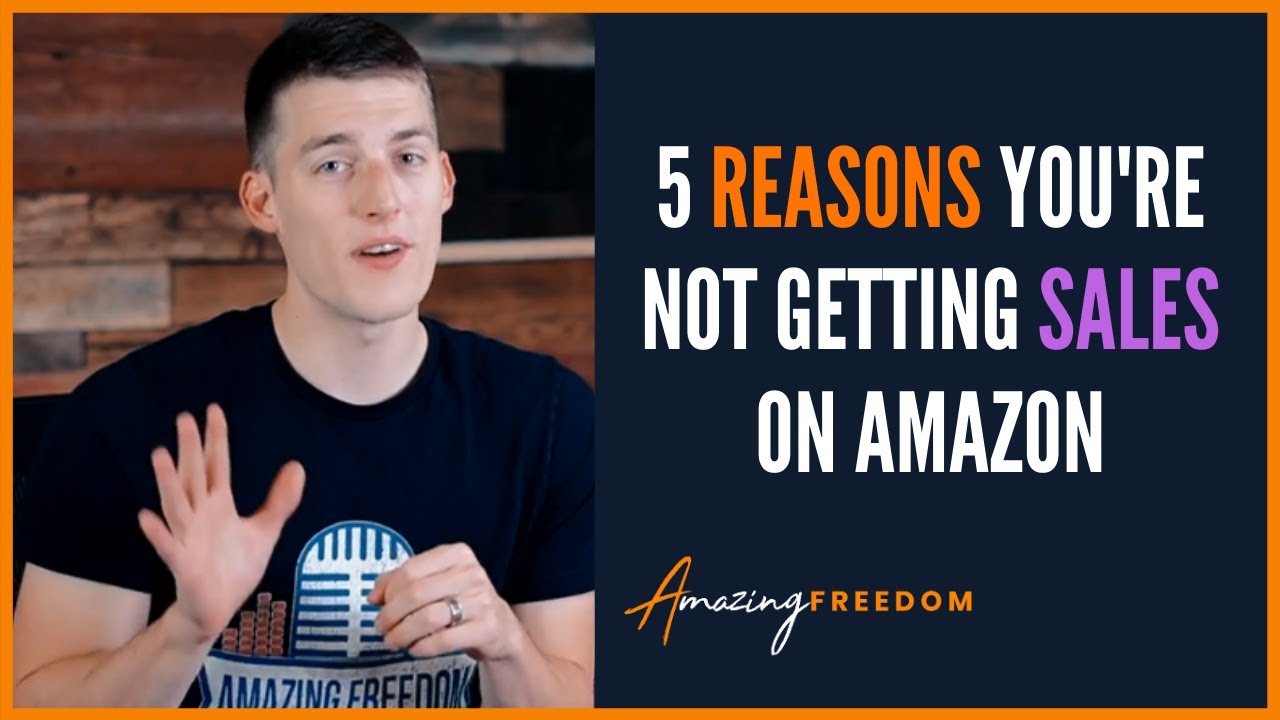 Not Getting Enough Sales on Amazon? Here's Probably Why - YouTube