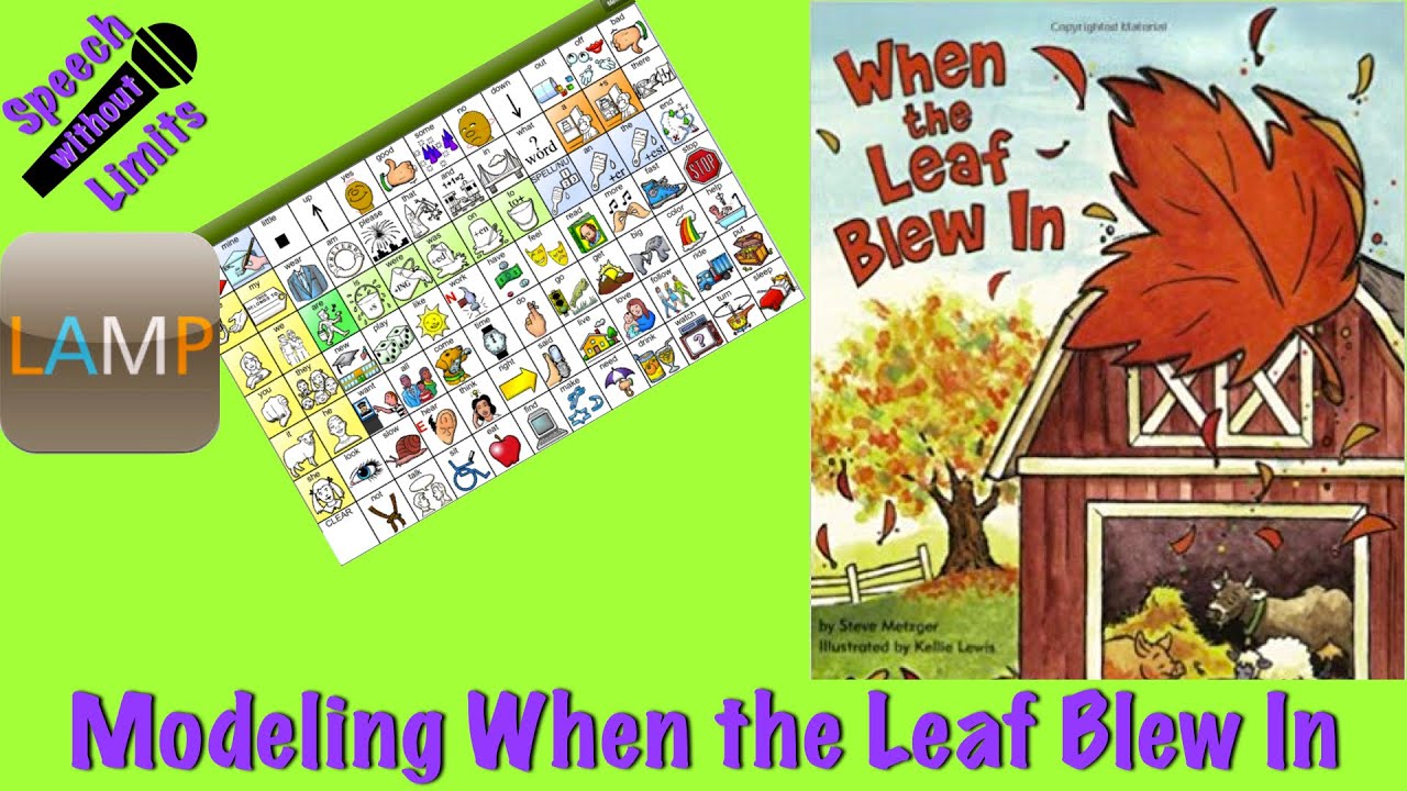 AAC Modeling of "When the Leaf Blew In" on LAMP Words for Life - YouTube