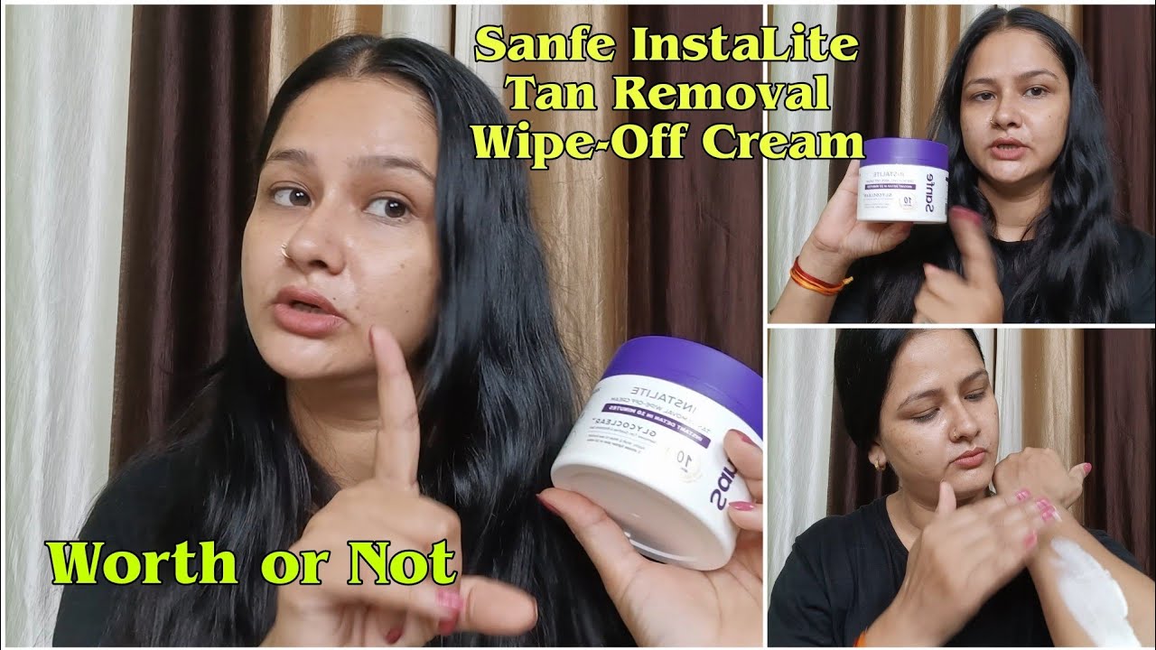 Sanfe InstaLite Tan Removal Wipe-Off Cream full review/it is worth or ...