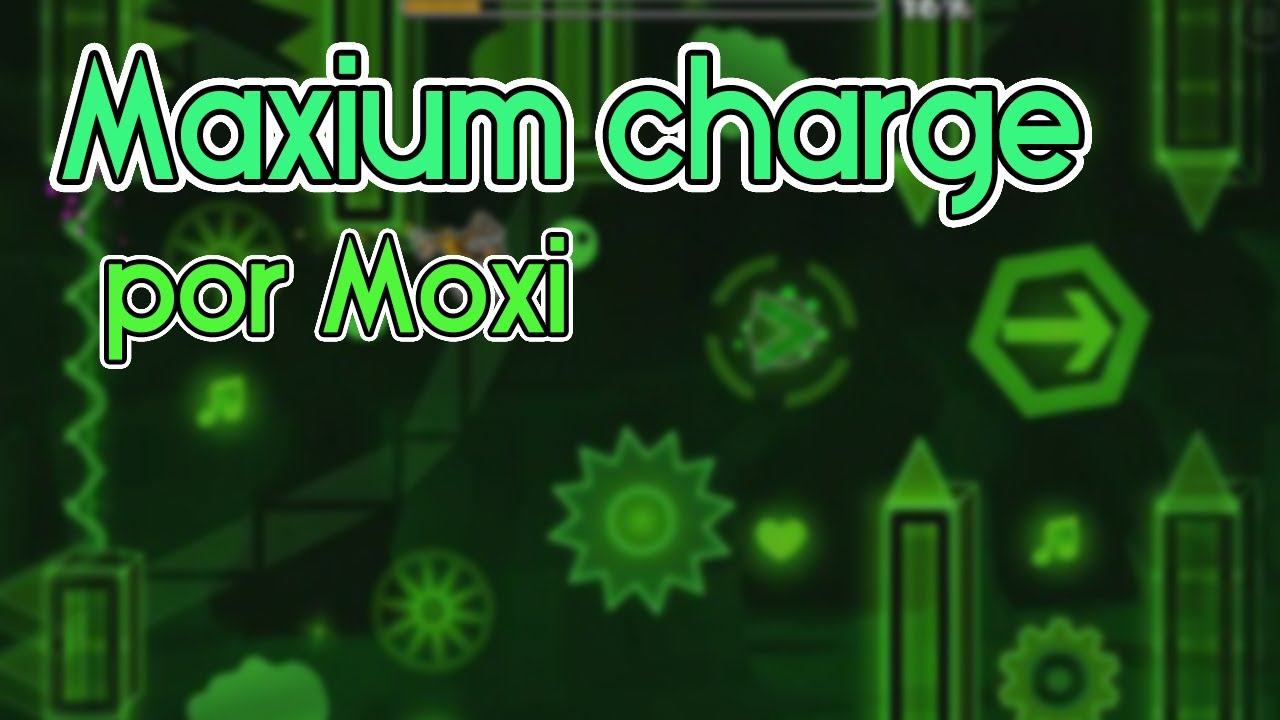 Maxium charge - Moxi | Geometry Dash 2.11 - YouTube