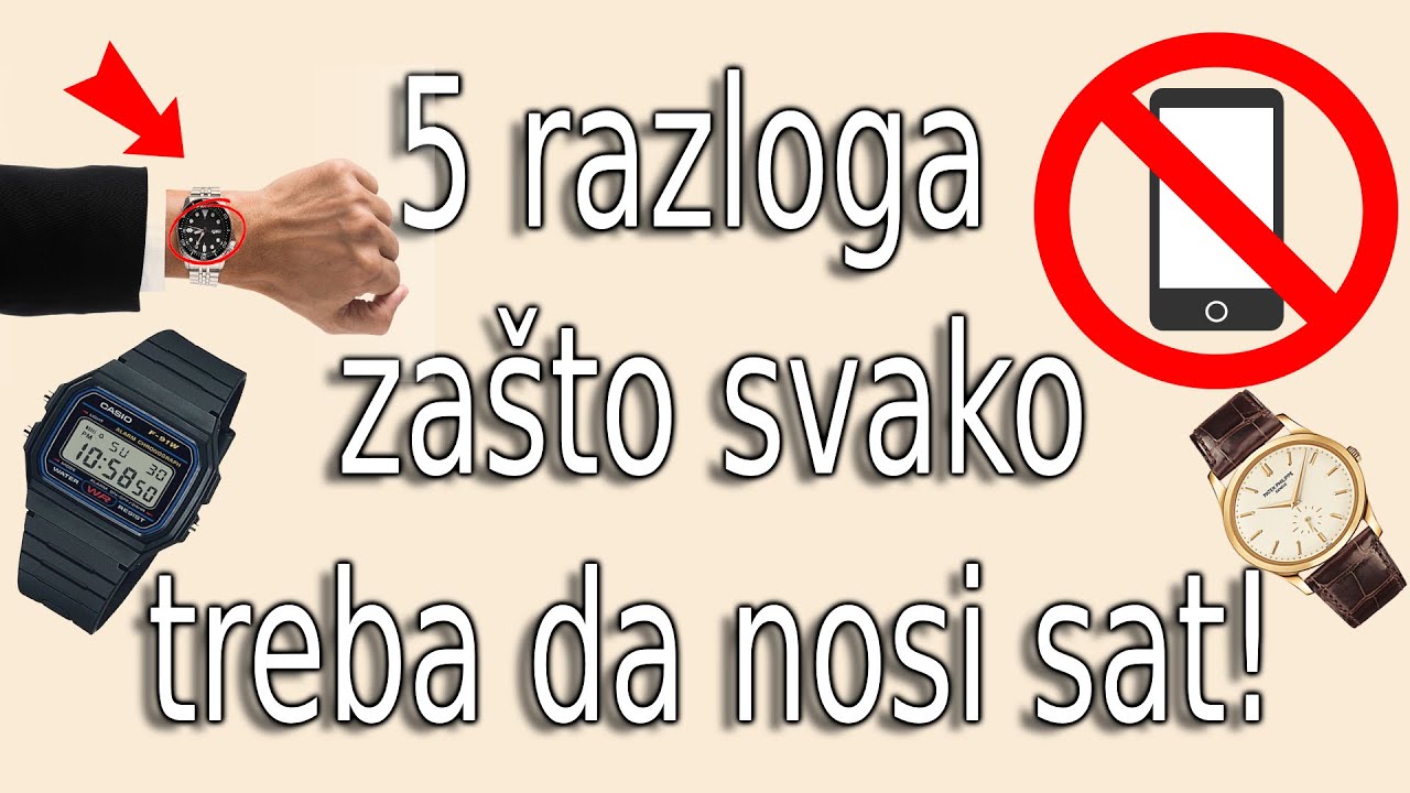 ⌚5 razloga zašto svako treba da nosi sat! - zašto i dalje ručni satovi ...
