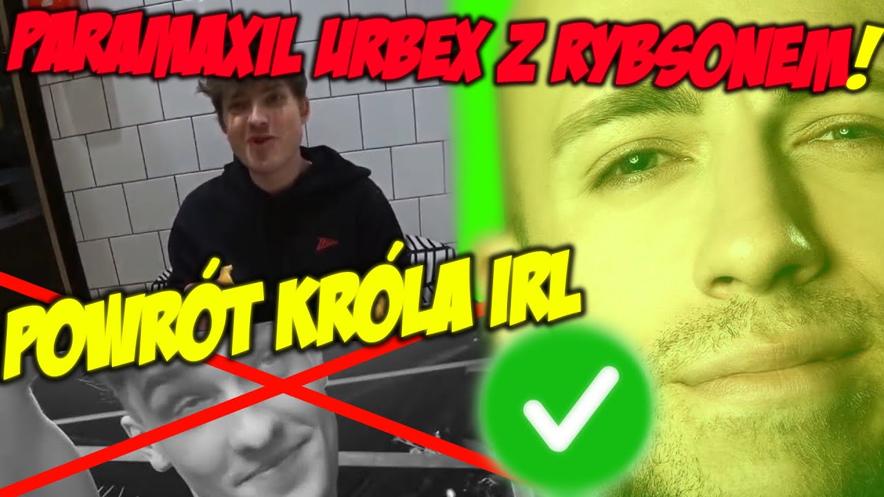 PARAMAXIL URBEX Z RYBSONEM | POWRÓT KRÓLA IRL | WIADOMOŚCI TTV - YouTube