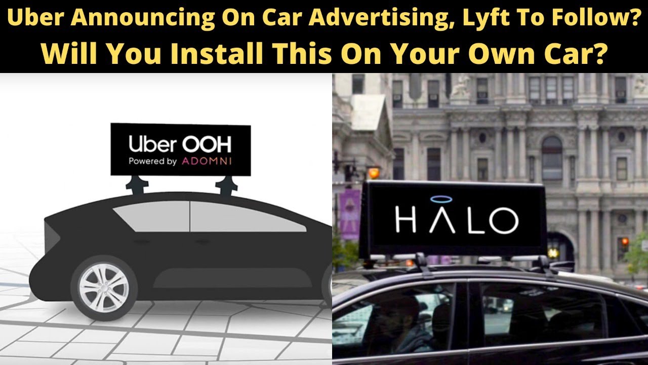 Uber Announces On Car Advertising, Lyft To Follow? Will You Install ...