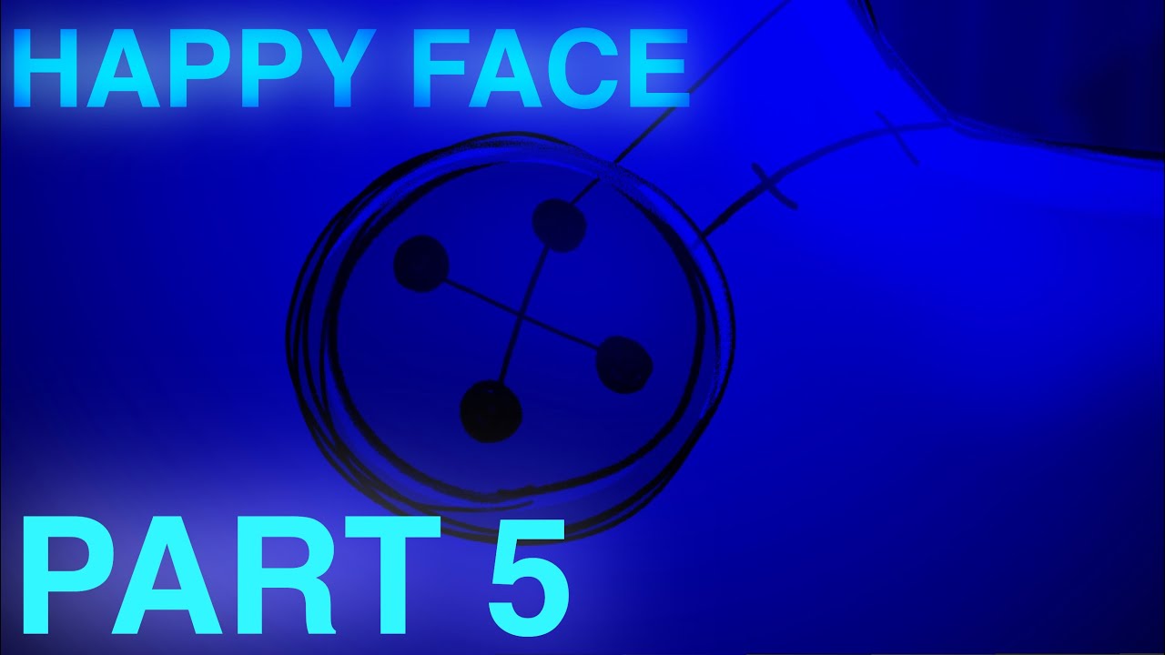 Happy Face || Part 5 - YouTube