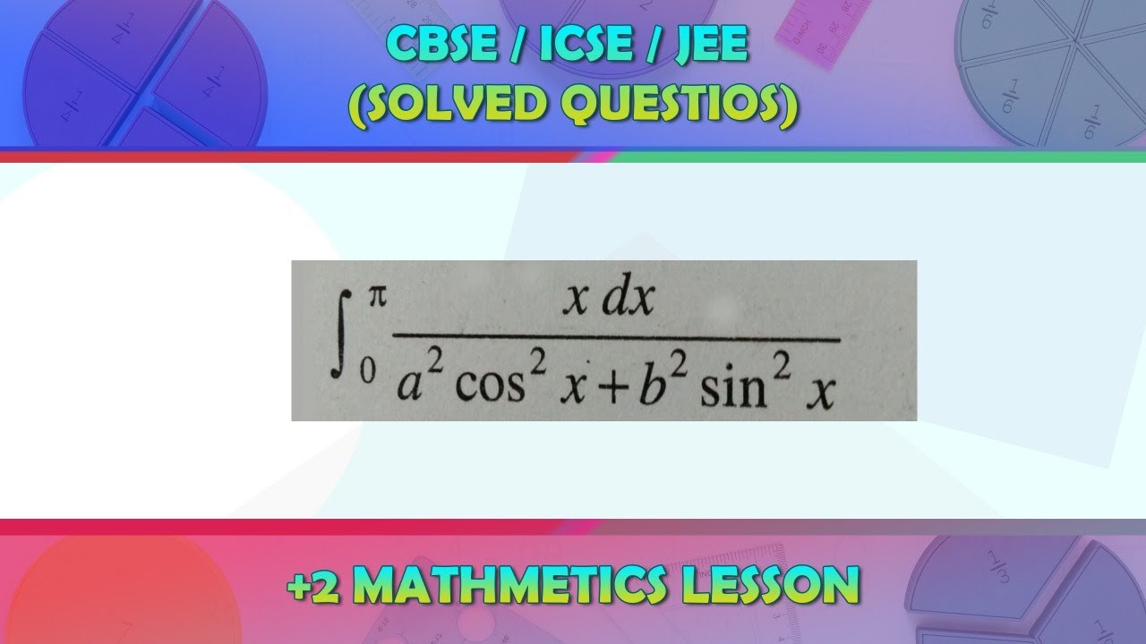 Integration limit 0 to pi. (xdx)/(a^2cos^2x+b^2sin^2x) - YouTube