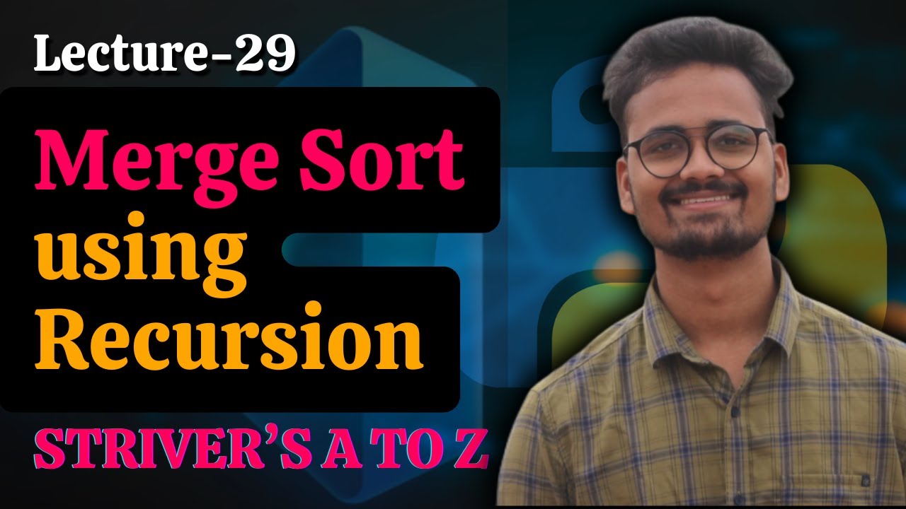 L29 Merge Sort Crackingsolving Strivers Atoz Sheet Using Python Saurabh Mishra Youtube