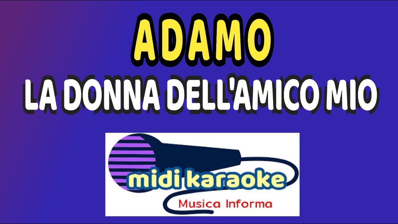 Adamo - LA DONNA DEL'AMICO MIO - karaoke - YouTube