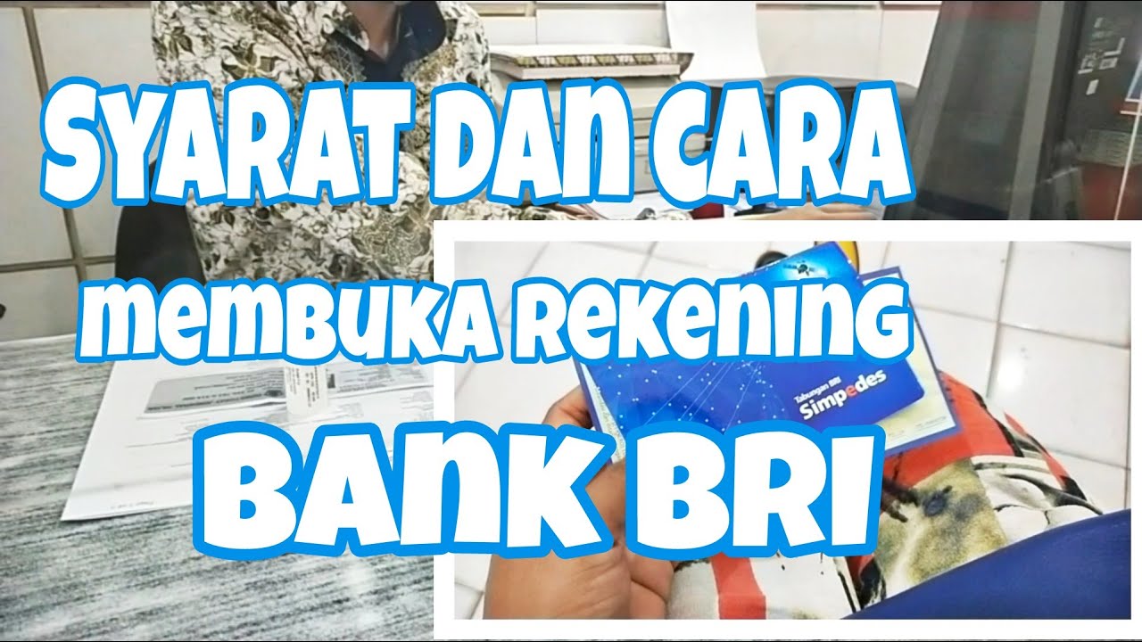 CARA DAN SYARAT PEMBUKAAN REKENING BANK BRI || PEMBUKAAN REKENING ...