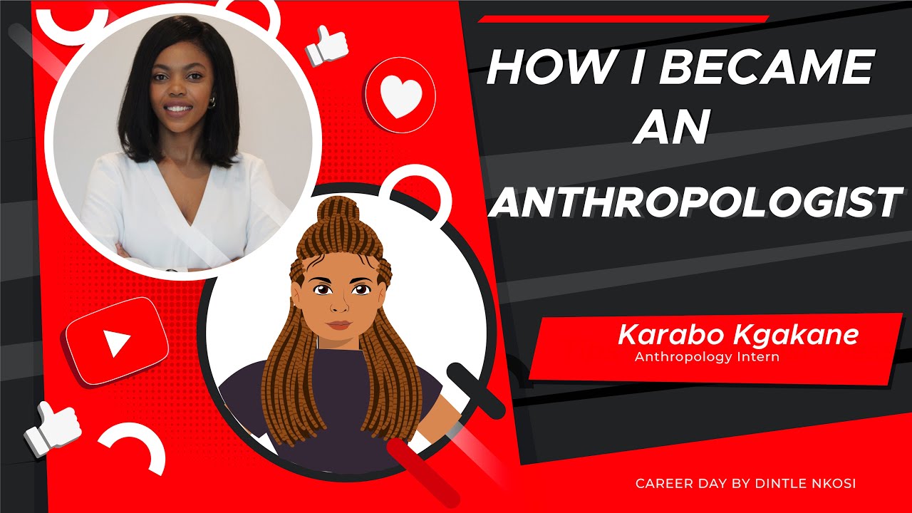 Meet Karabo Kgakane - How I became an Anthropologist - YouTube
