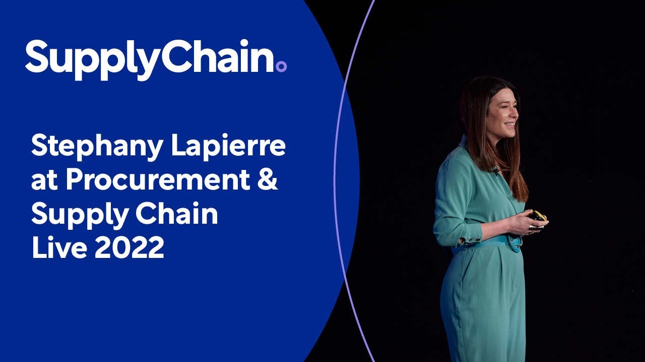 Stephany Lapierre at Procurement & Supply Chain Live 2022 - YouTube