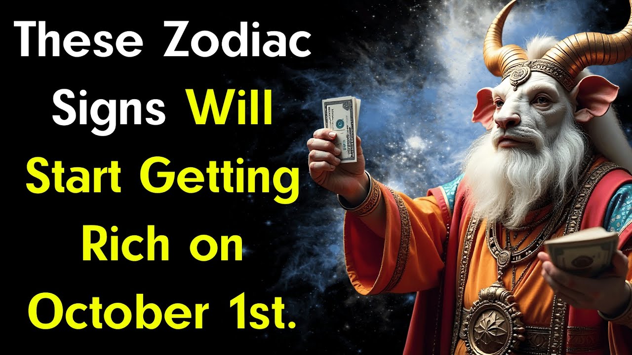 These Zodiac Signs Will Start Getting Rich on October 1st - YouTube