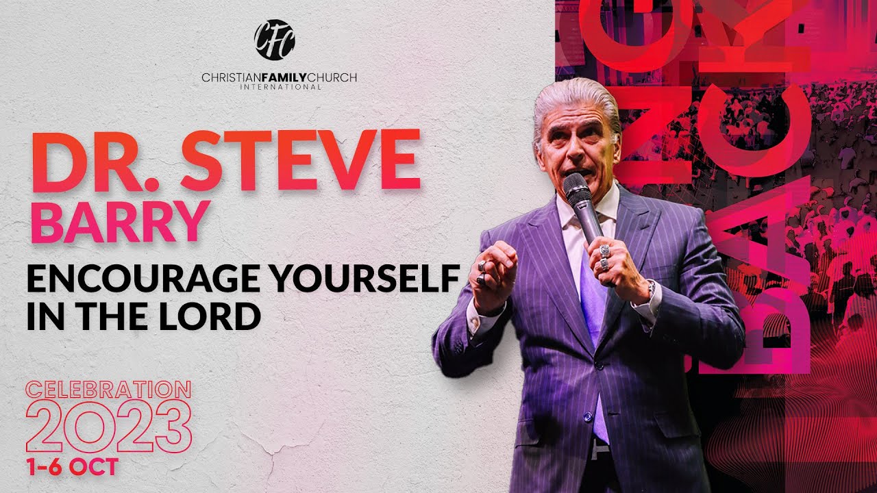 ENCOURAGE YOURSELF IN THE LORD | DR STEVE BARRY - YouTube