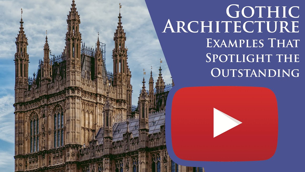 Gothic Architecture Examples That Spotlight the Outstanding - YouTube