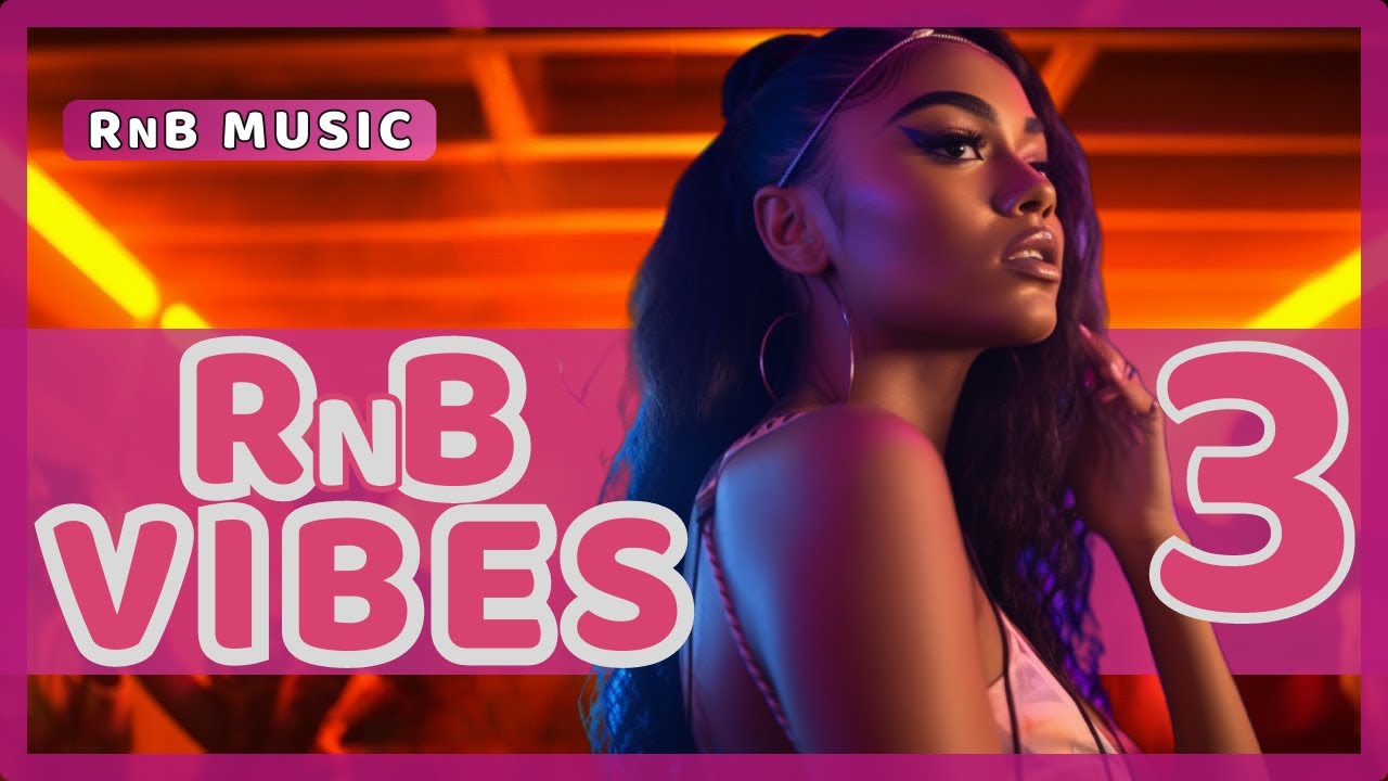LISTEN THE PERFECT RNB VIBES 3 | RnB MUSIC | LOVE MUSIC | CHILL VIBES - YouTube