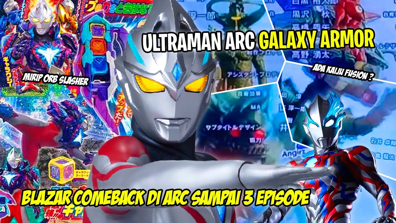 PENAMPAKAN ARC GALAXY ARMOR !! HELLNARAK KAIJU DARI BLAZAR ? - Bahas ...