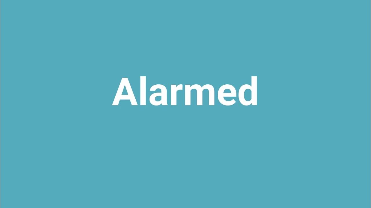 Alarmed Meaning And Pronunciation YouTube alarmed-meaning-and-pronunciation-youtube