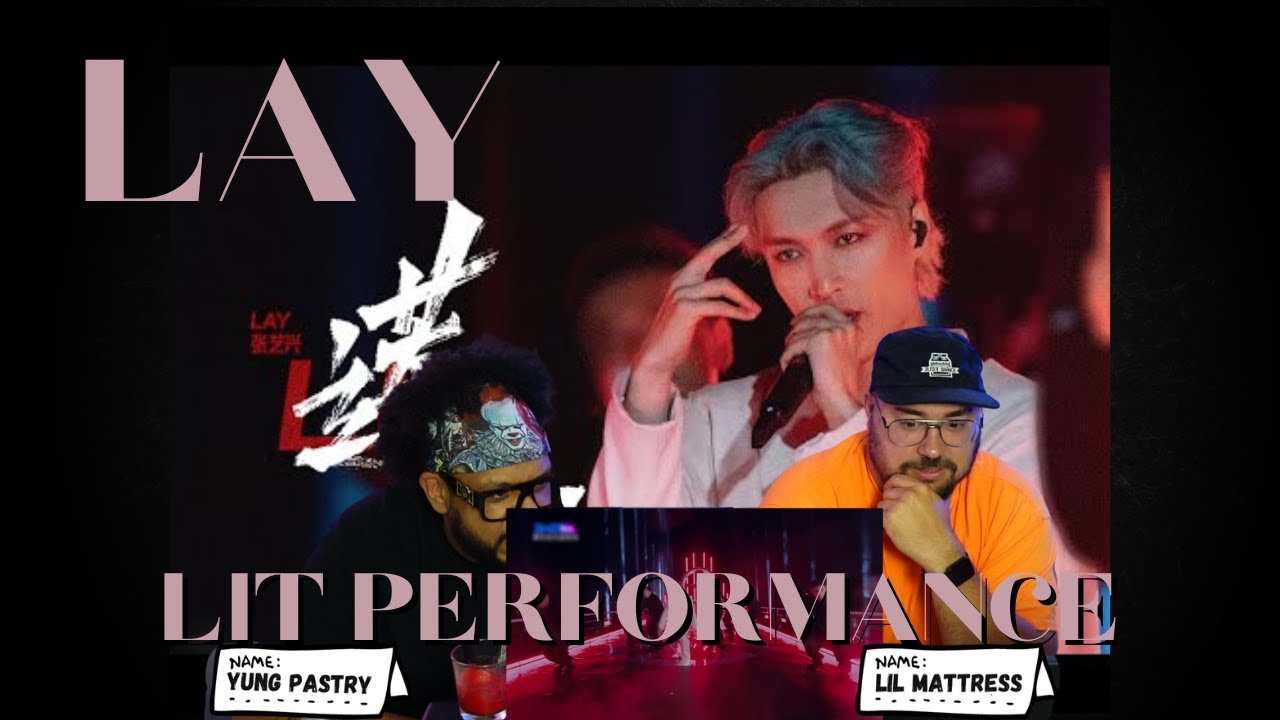 LAY - LIT 莲 PERFORMANCE Reaction - YouTube