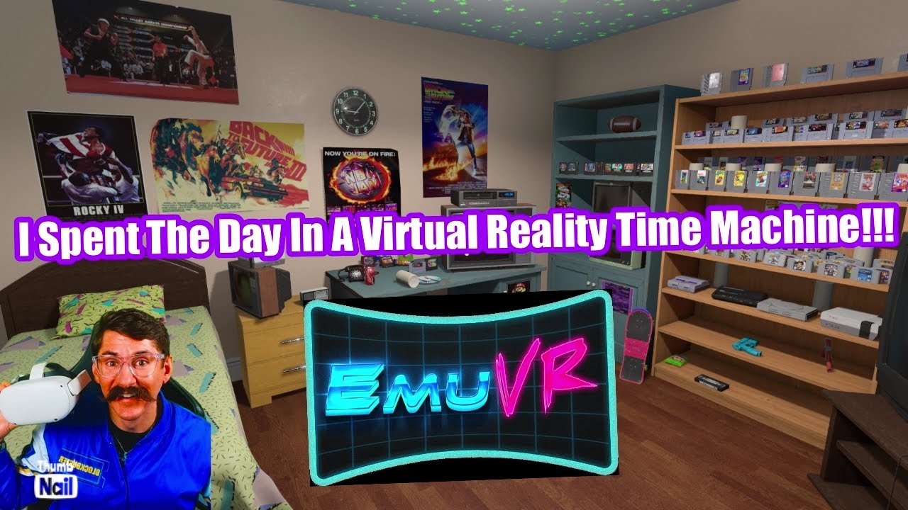 I Found A VR Time Machine | EMUVR Brings Back The Best Parts Of Your ...