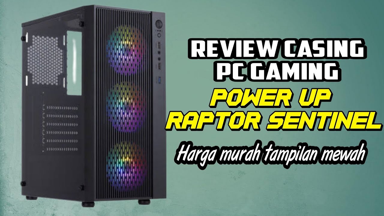 Review Kesing PC gaming Murah dari Power UP Raptor Sentinel - YouTube