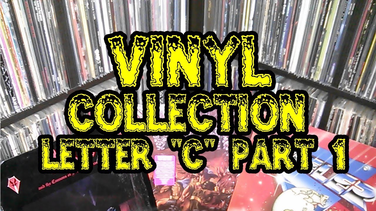 My Mostly Metal Vinyl Collection - Letter "C" Part 1 - YouTube