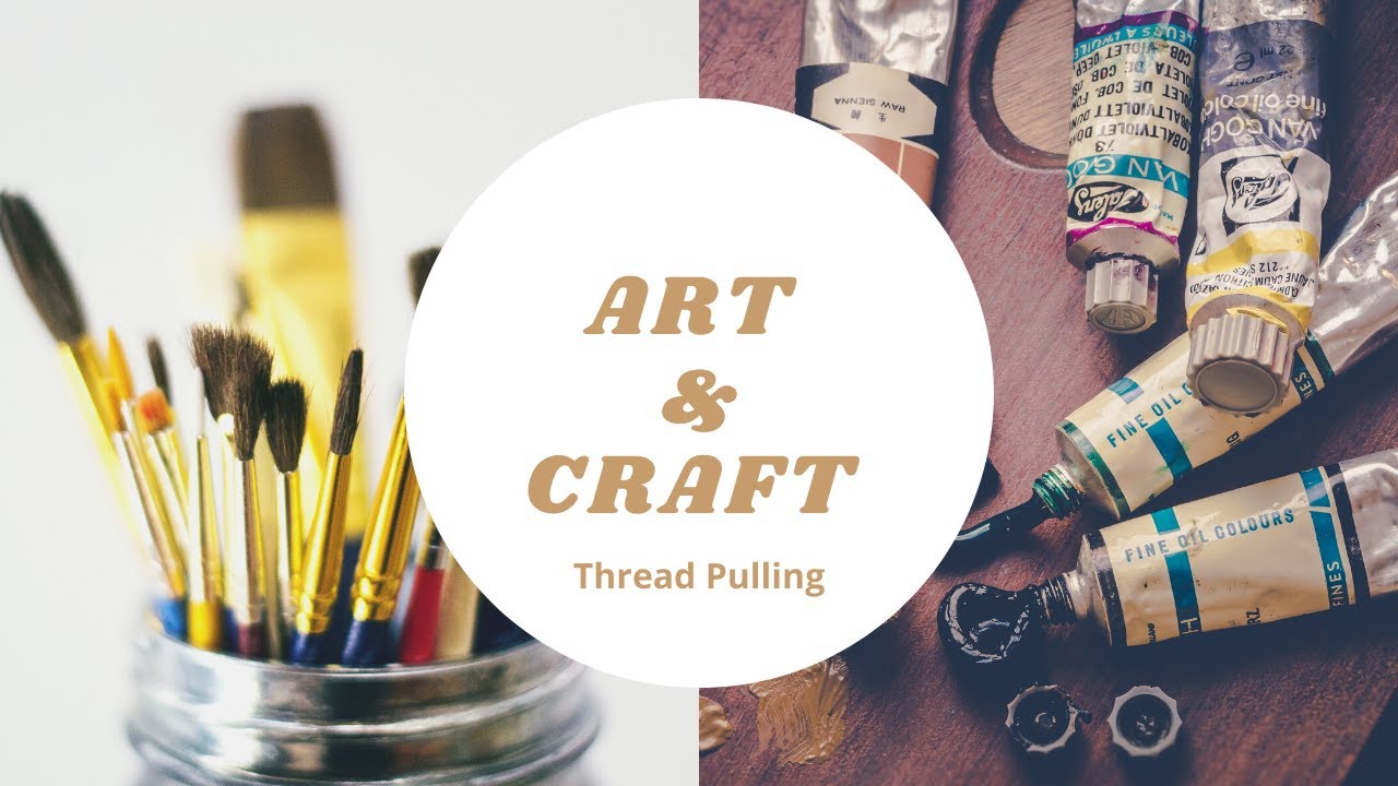 Art & Craft - Thread Pulling - YouTube